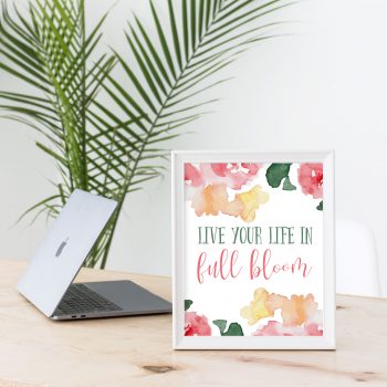Live Your Life in Full Bloom Print – Southbound Market