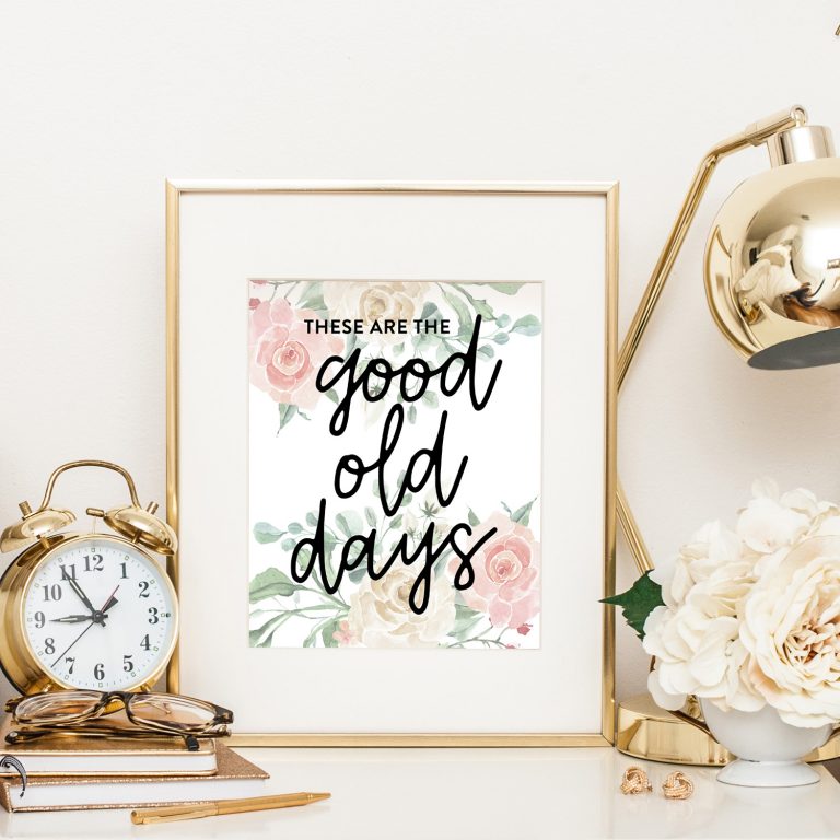 These Are The Good Old Days Floral Art Print – Southbound Market