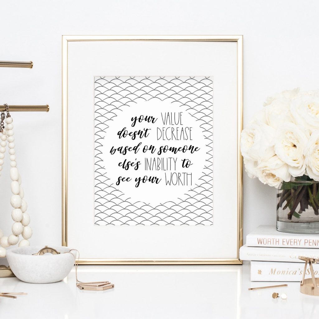 Your Value Doesn’t Decrease Motivational Quote Art Print – Southbound Market