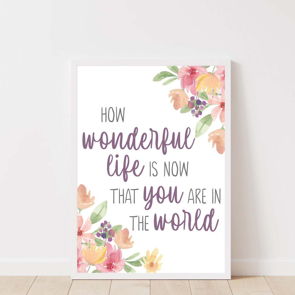 How Wonderful Life is Now that you are in The World Watercolor Floral ...