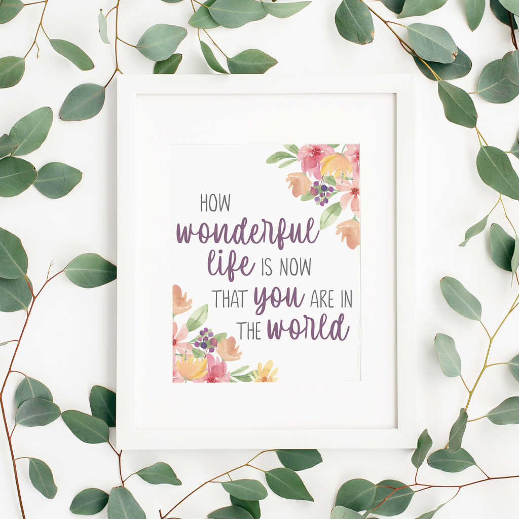How Wonderful Life is Now that you are in The World Watercolor Floral ...