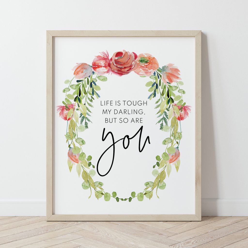 Life is Tough my Darling, but so are You Floral Art Print – Southbound ...